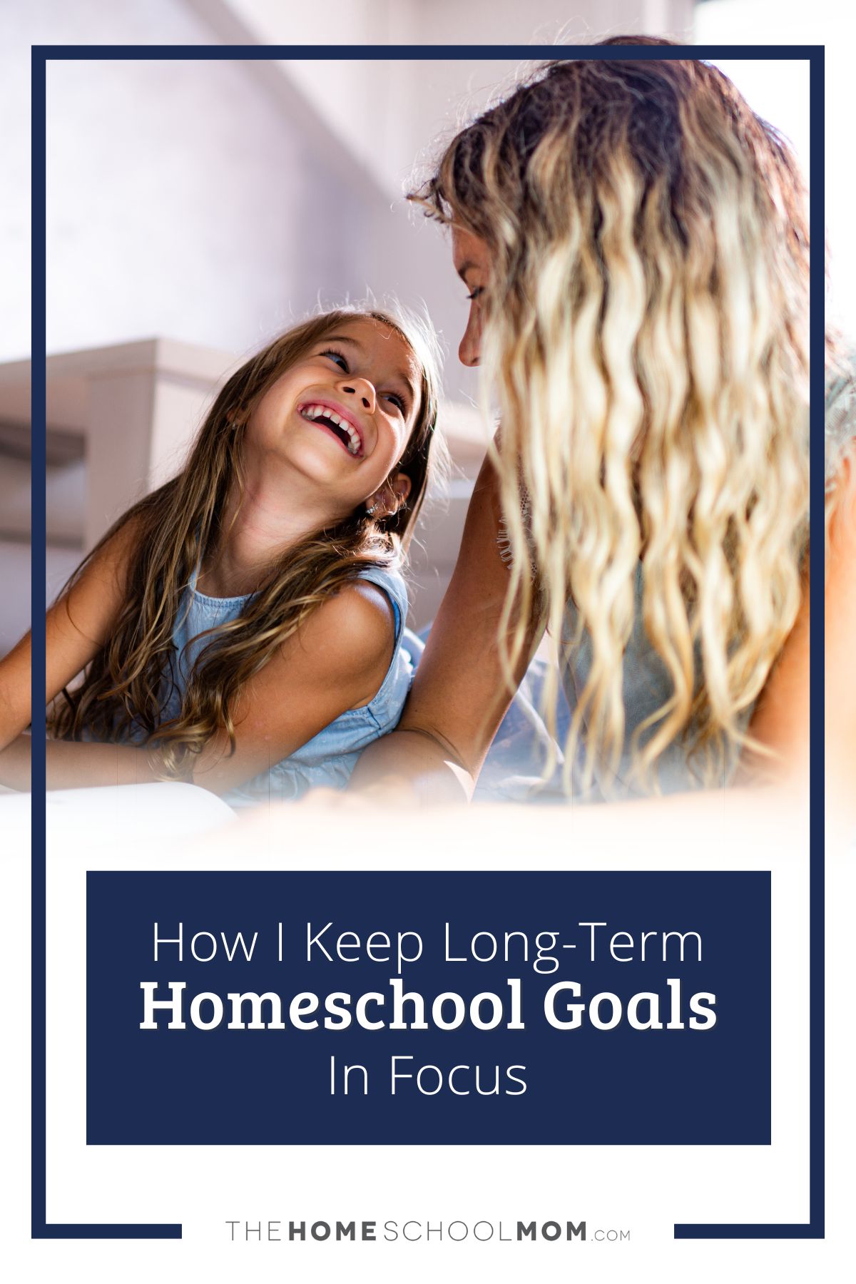 How I Keep Long-Term Homeschool Goals in Focus
