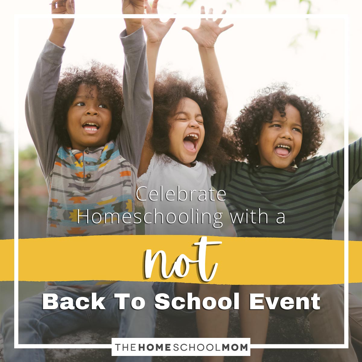 Celebrate Homeschooling with a Not Back To School Party