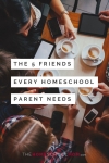 The 5 Friends Every Homeschooling Parent Needs