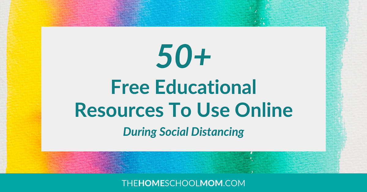 50+ Free Educational Resources To Use Online During Social Distancing