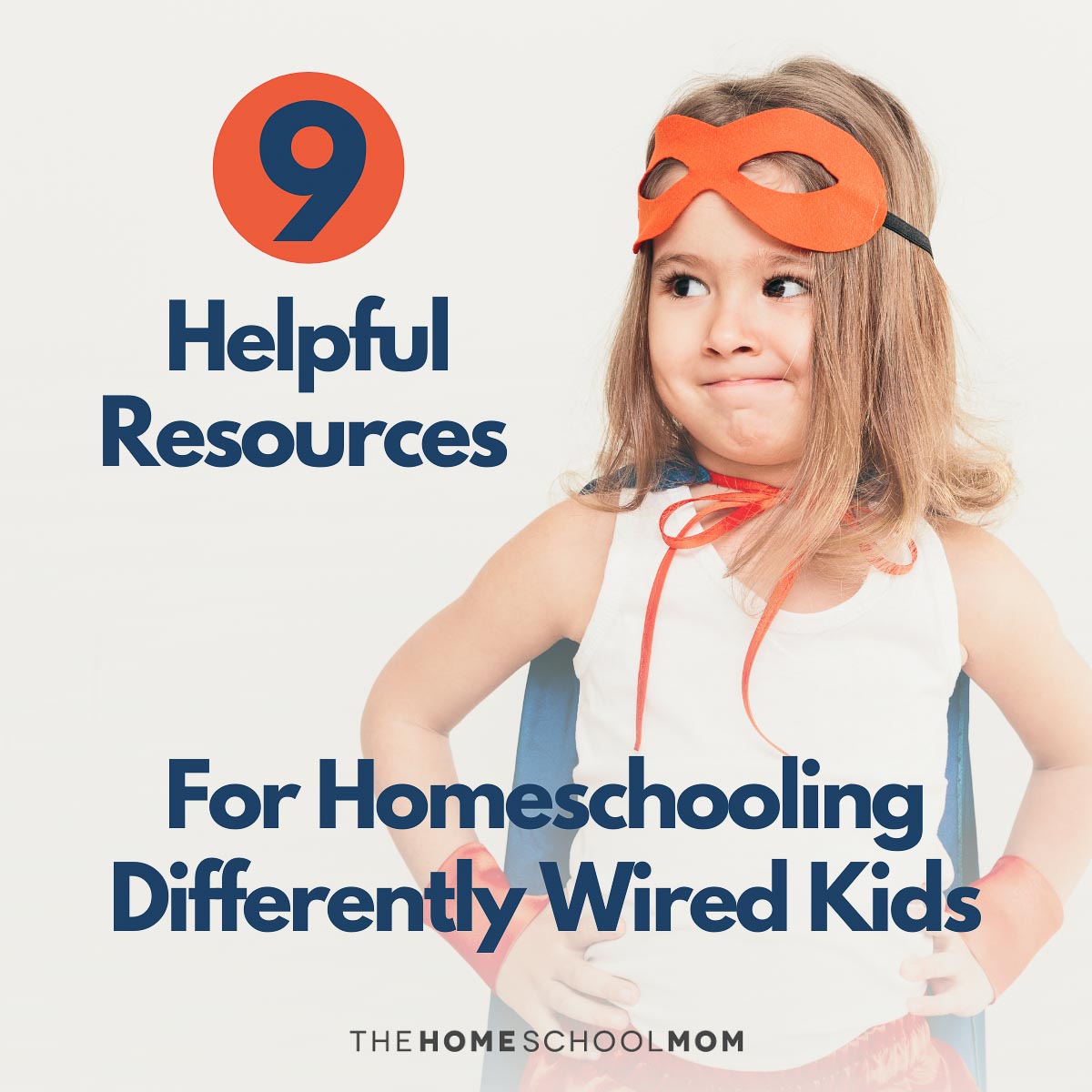 My Top 9 Resources for Homeschooling Differently Wired Kids