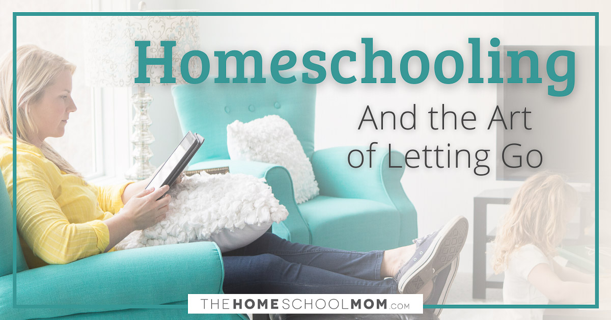 Homeschooling and the Art of Letting Go