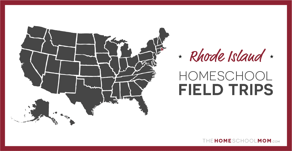 Rhode Island Field Trips - TheHomeSchoolMom