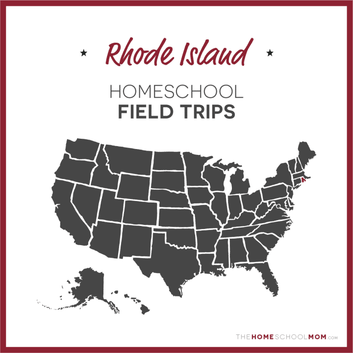 Rhode Island Field Trips - TheHomeSchoolMom