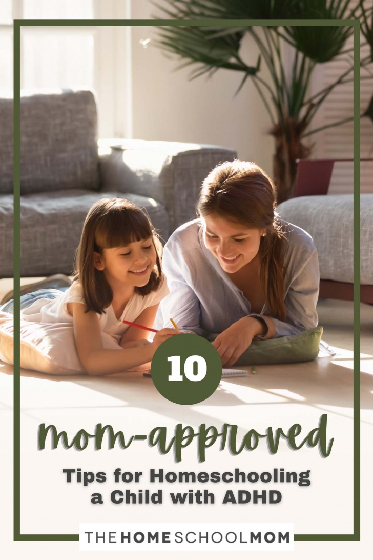 10 "Mom-Approved" Strategies For Homeschooling a Child With ADHD