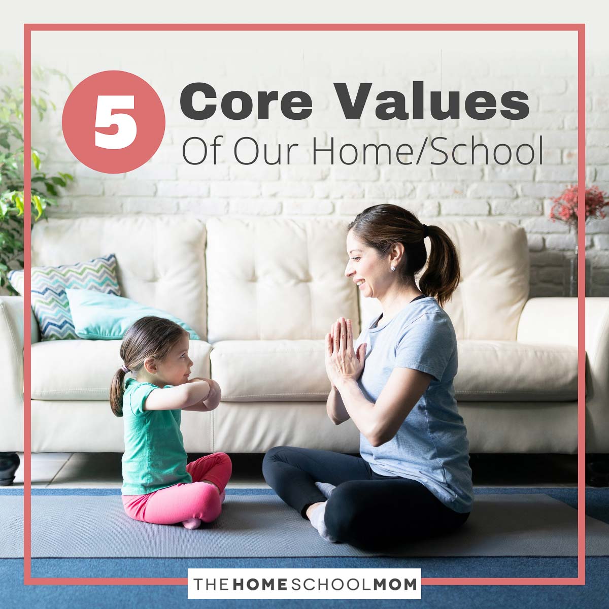 The 5 Core Values of Our Home/School