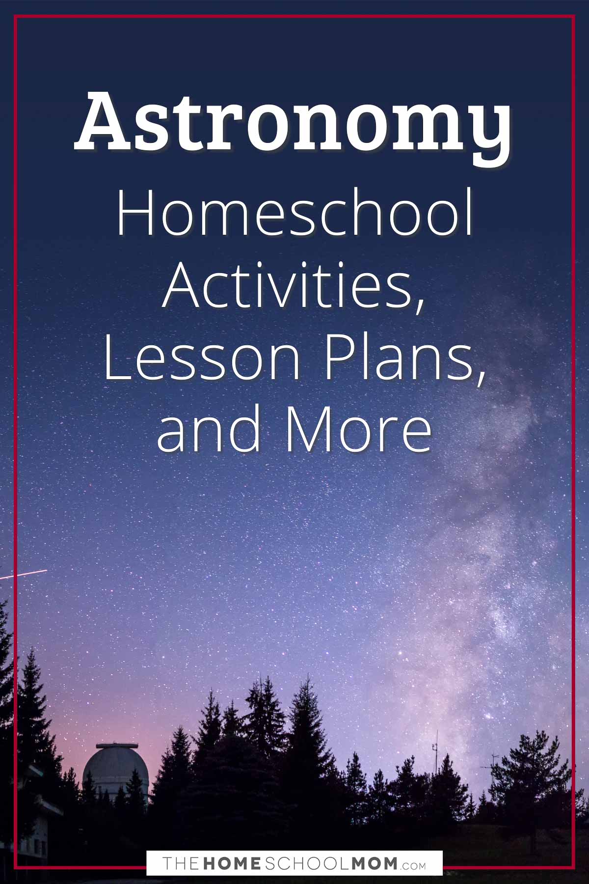 Homeschool Astronomy - TheHomeSchoolMom