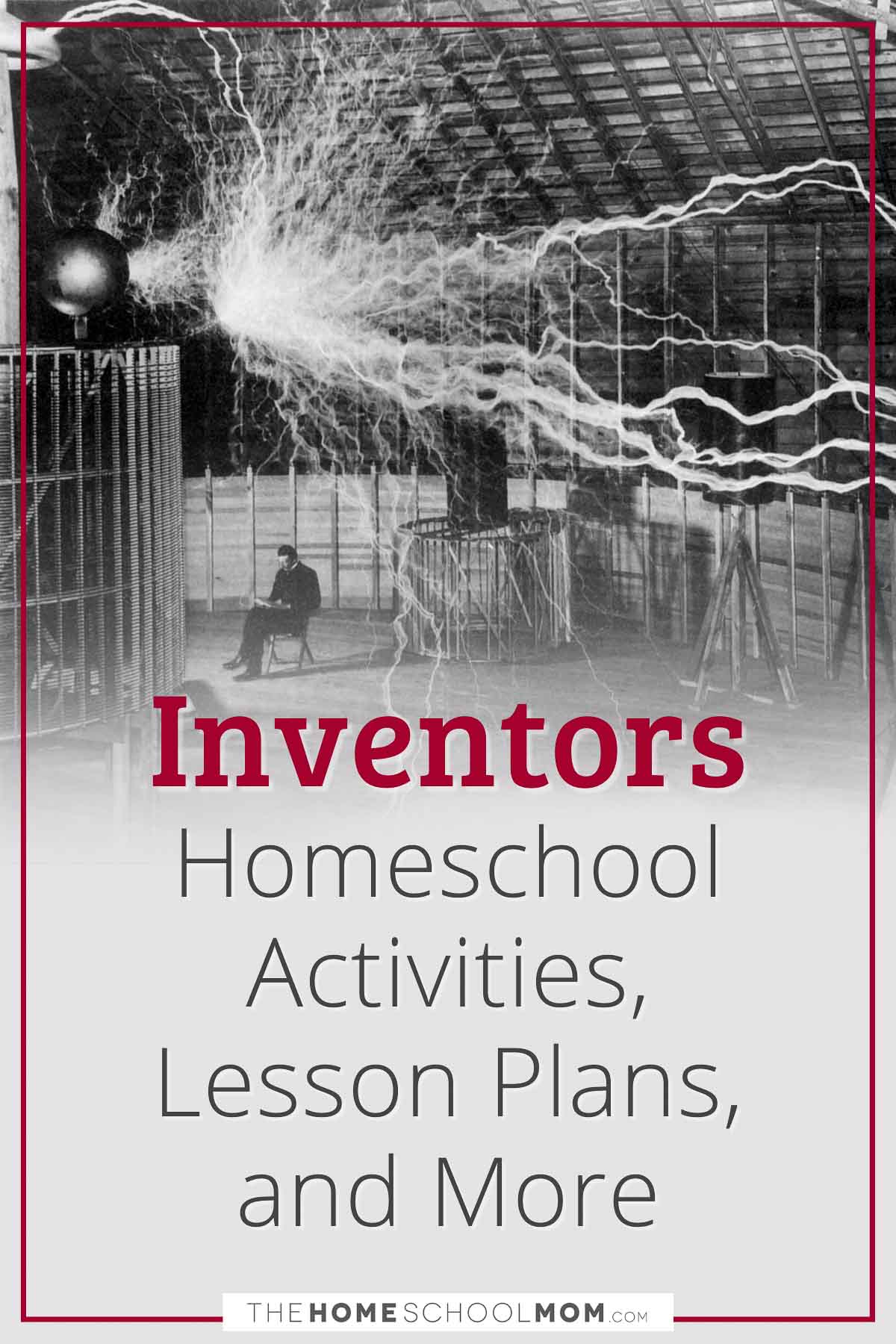 Inventors & Inventions - TheHomeSchoolMom