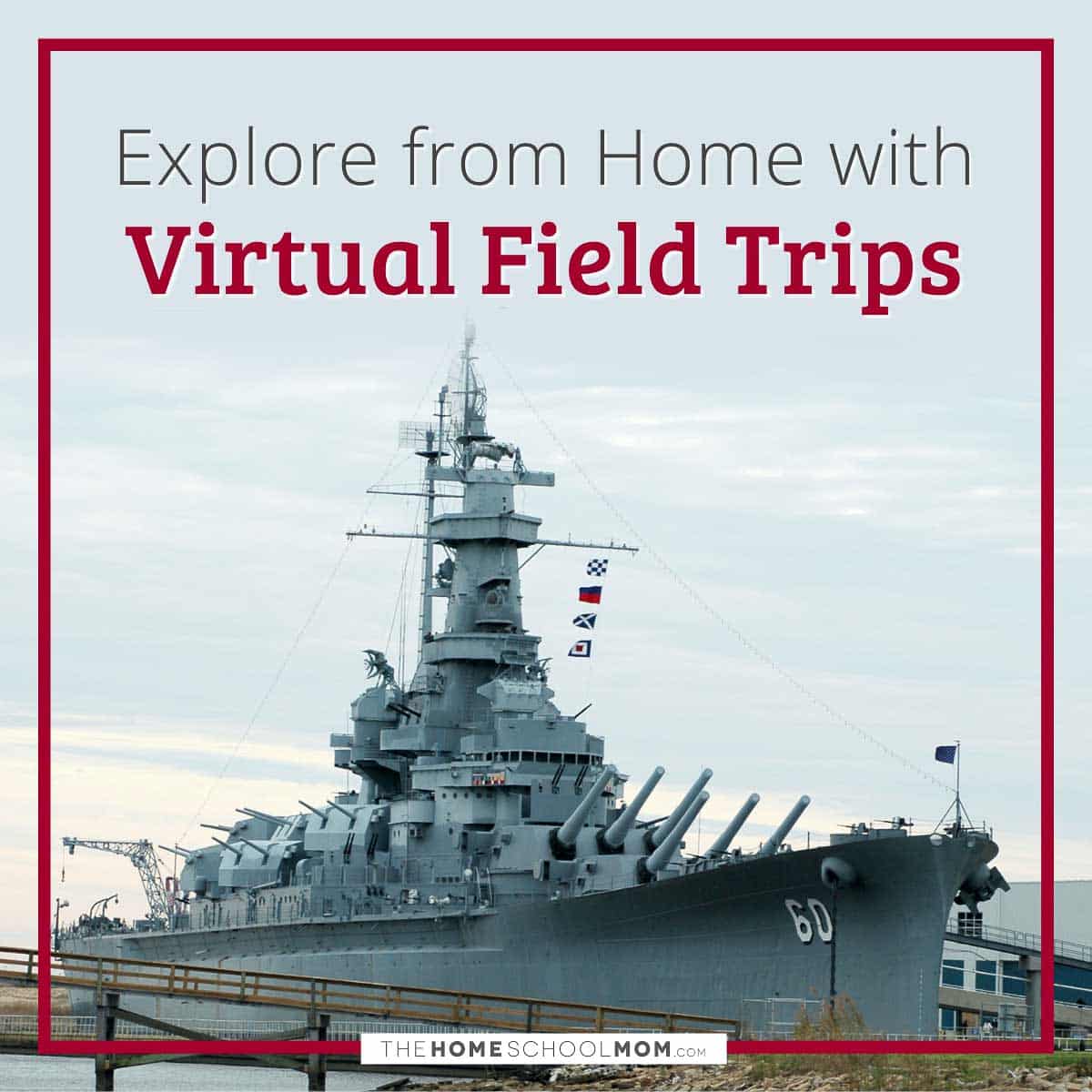 Virtual Field Trips - TheHomeSchoolMom