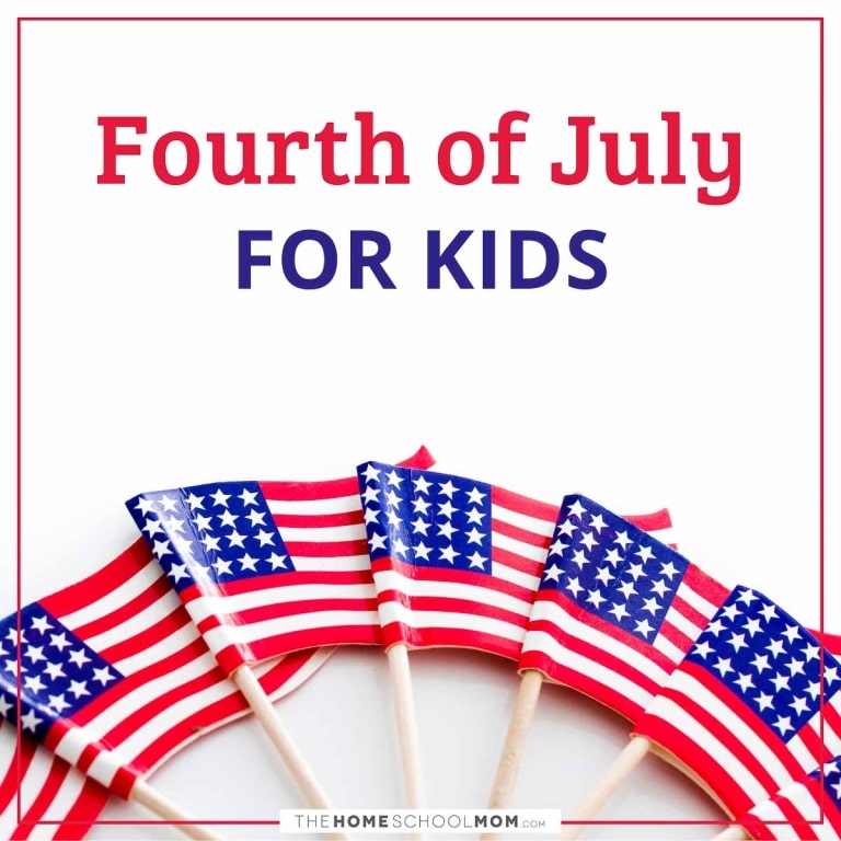 Fourth of July for Kids - TheHomeSchoolMom