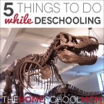 Deschooling: Starting Out Right at Home - TheHomeSchoolMom